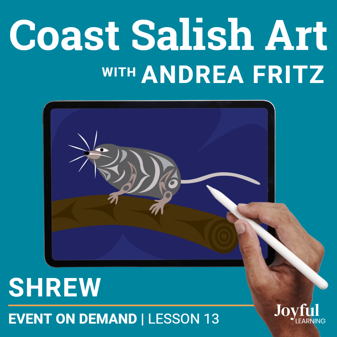 Coast Salish Art | Lesson 13 - Shrew | ON DEMAND - Joyful Learning Canada