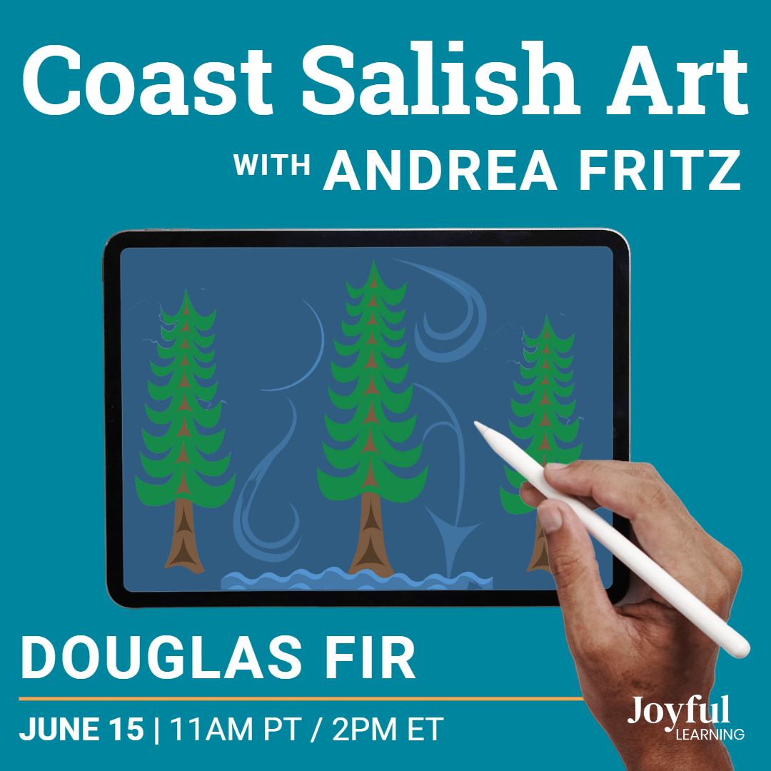 Coast Salish Art | Lesson 15 - Douglas Fir Tree | ON DEMAND - Joyful ...