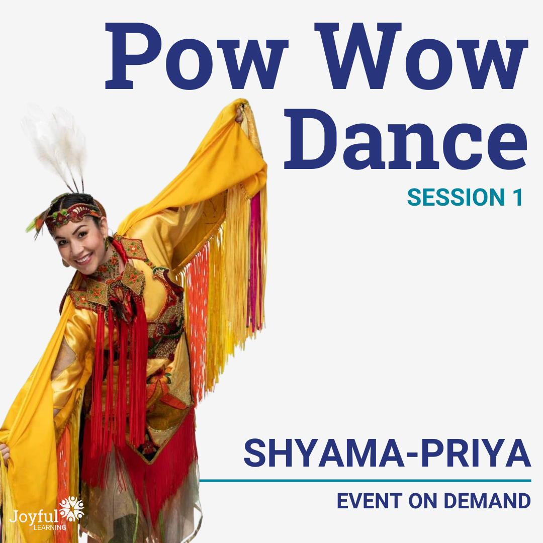 Pow Wow Dance | Session #1 - Shyama-Priya | ON DEMAND - Joyful Learning ...